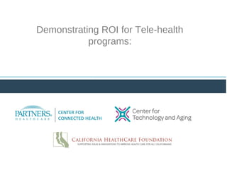 Demonstrating ROI for Telehealth Programs | PPT
