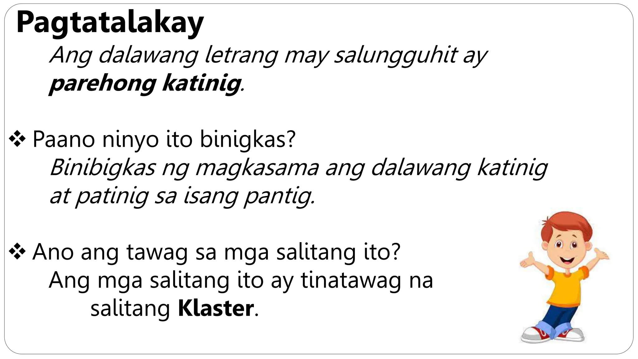 Kambal Katinig/Klaster- MTB Quarter 1- week 7.pptx