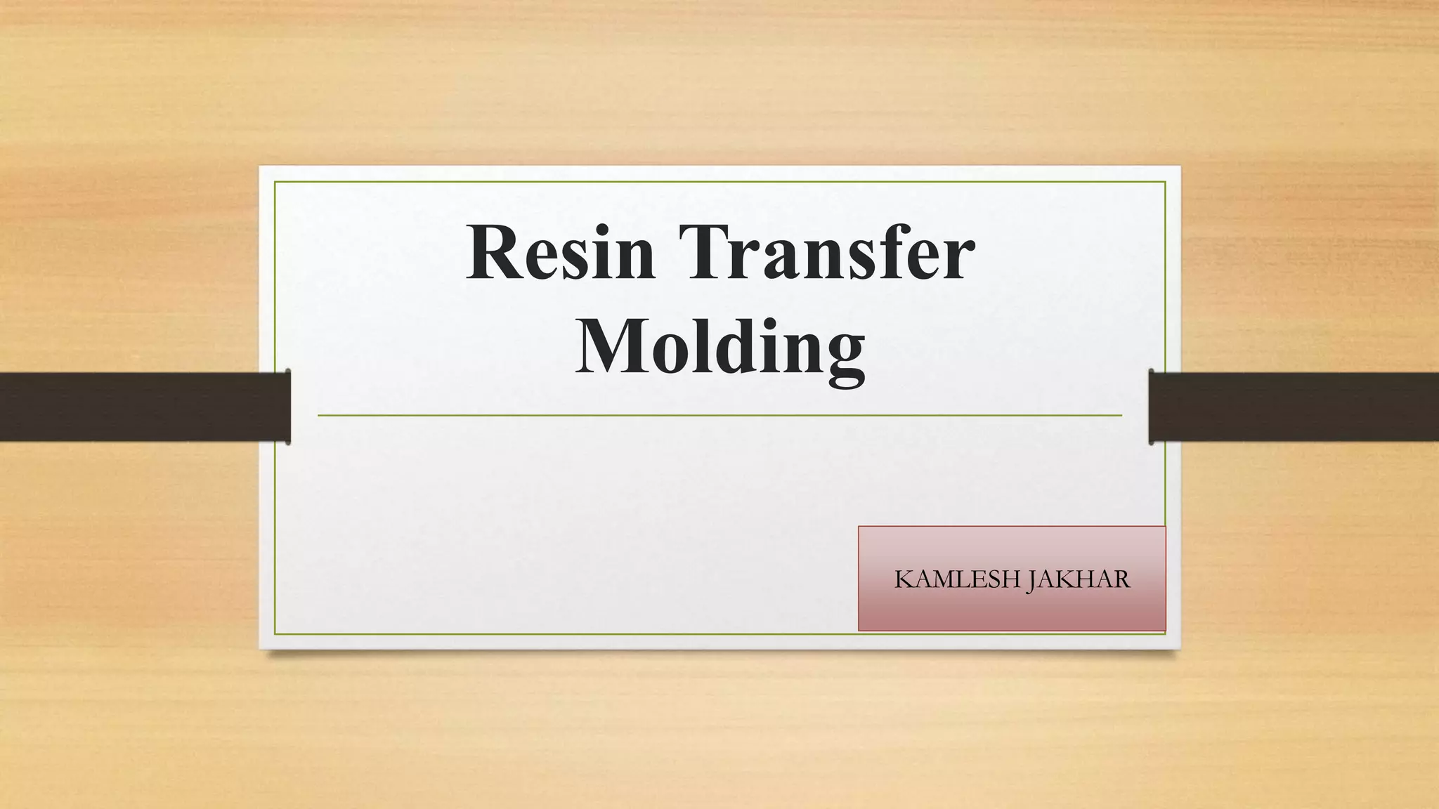 Resin Transfer Molding (RTM) | PPTX
