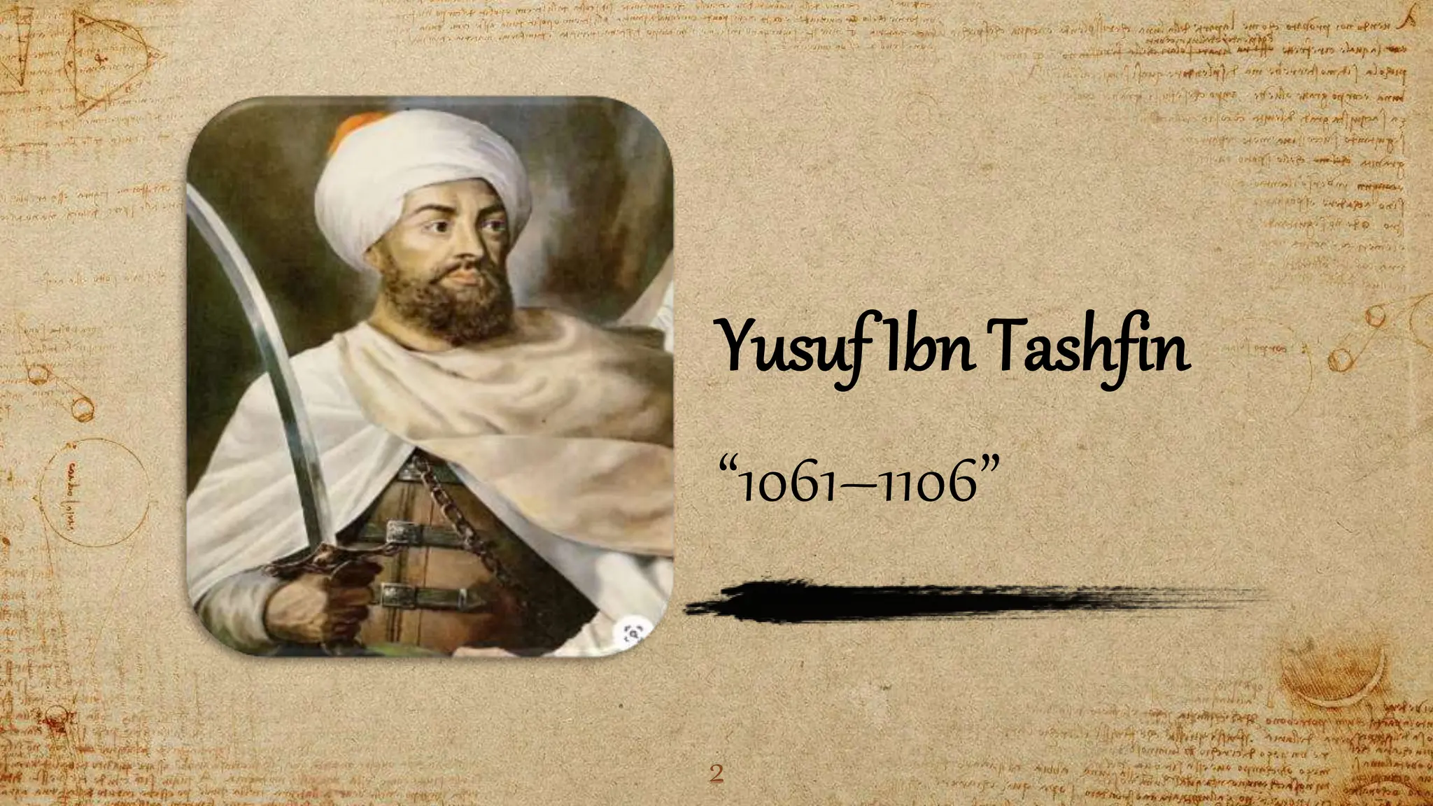 Presentation On "Yusuf Ibn Tashfin" a true leader (1061 to 1106 ...