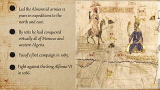 Presentation On "Yusuf Ibn Tashfin" a true leader (1061 to 1106 ...