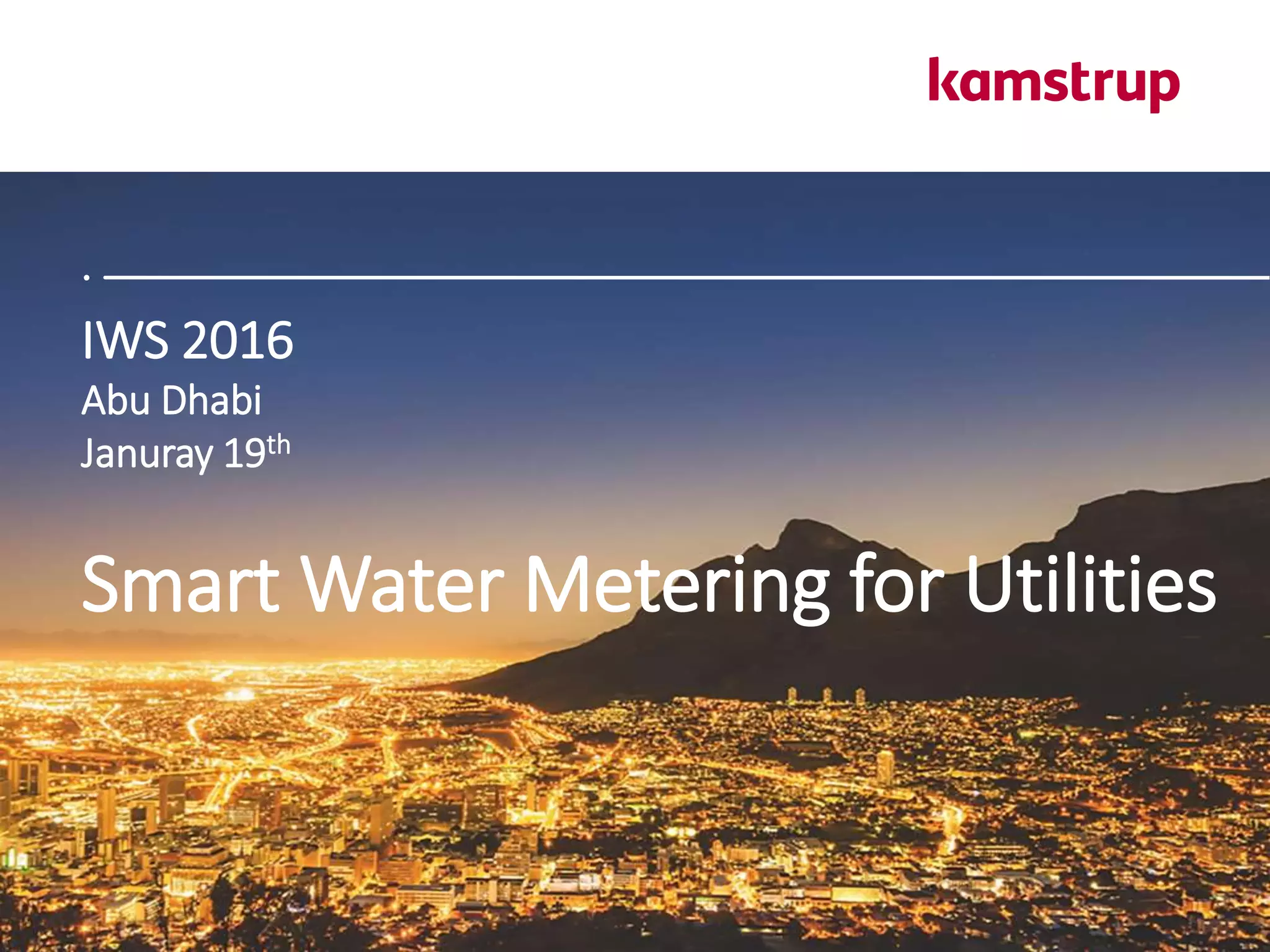 Kamstrup Smart Water Metering, iws 2016 tech talk | PPTX
