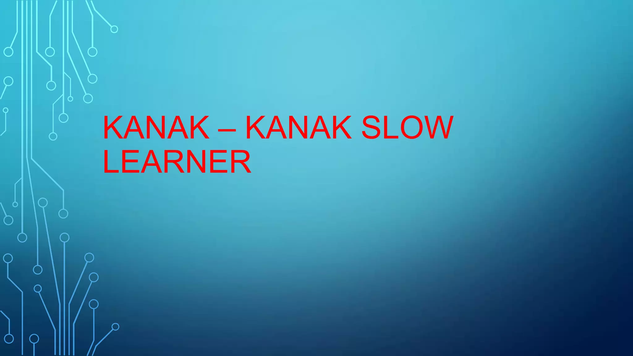 Kanak – kanak slow learner | PPTX