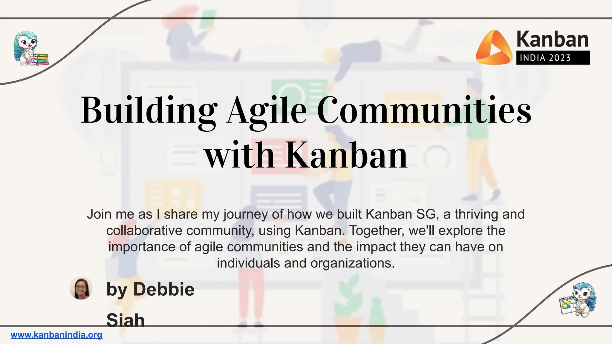 Kanban India 2023 | Debbie Siah | Building Agile Communities with Kanban.pptx.pdf