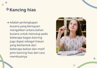kancing hias, hiasan renda, sulaman dan bordir.pptx