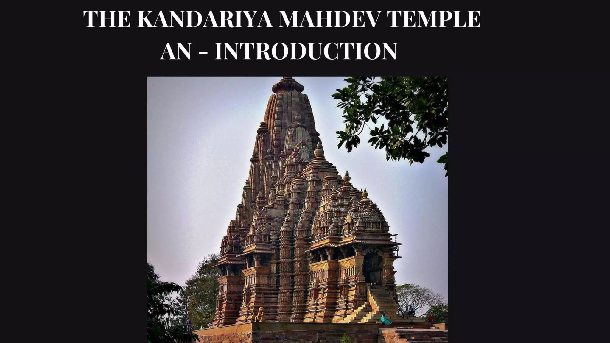 KANDARIA MAHADEV TEMPLE, KHAJURAHO | PPTX