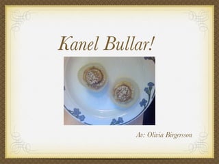 Kanel bullar | PPT