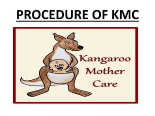 KANGAROO MOTHER CARE | PPTX