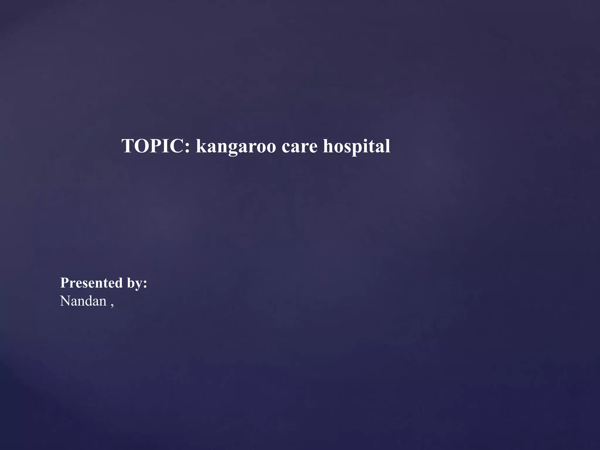Kangaroo care hospital | PPT