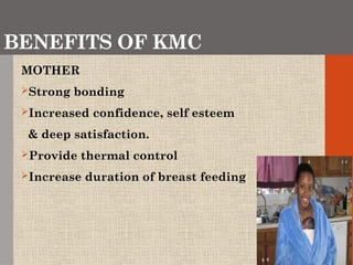 kangaroo mother care (KMC) , AND ITS ADVANTAGES | PPT