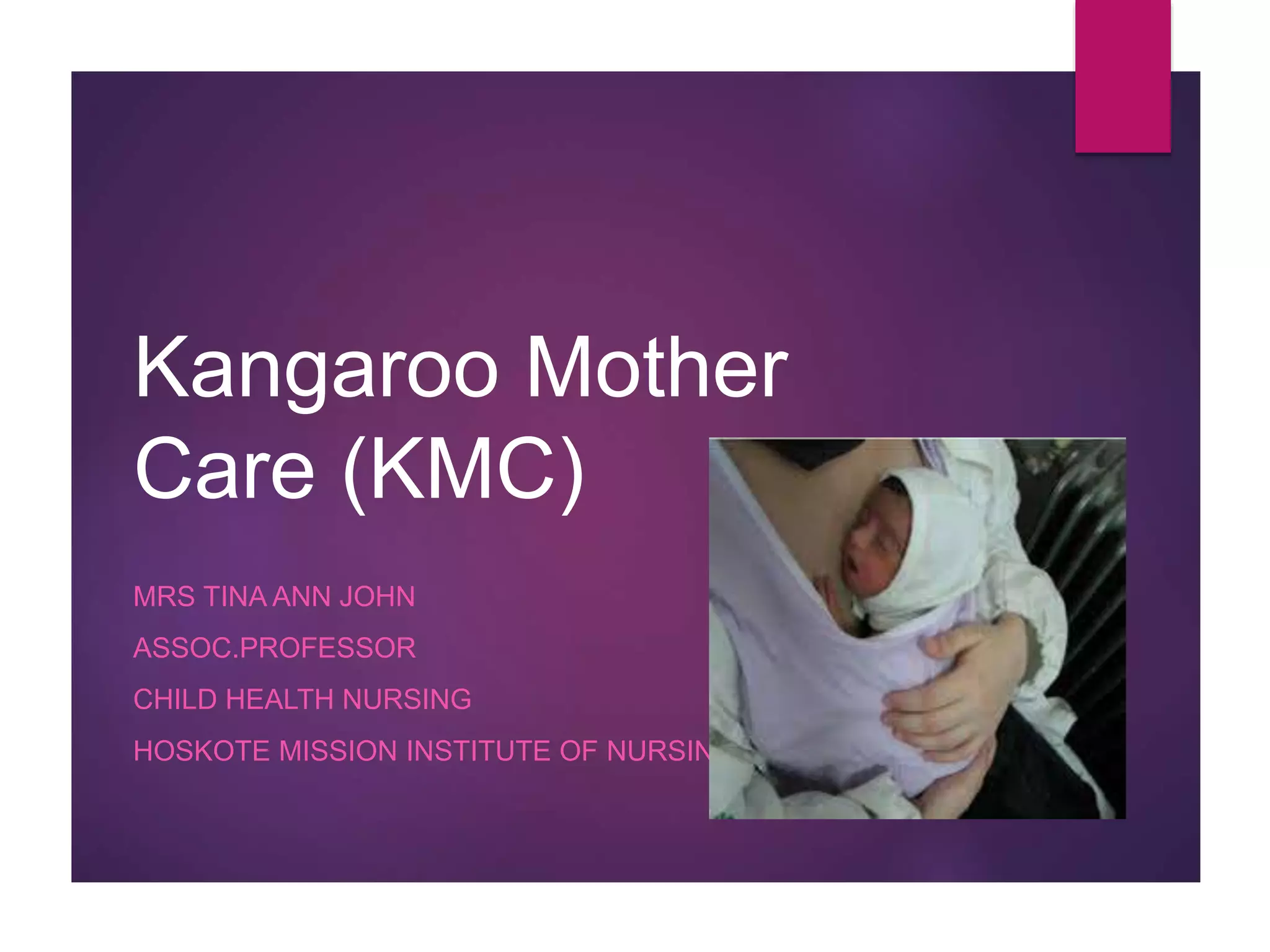 Kangaroo mother care (KMC) | PPTX