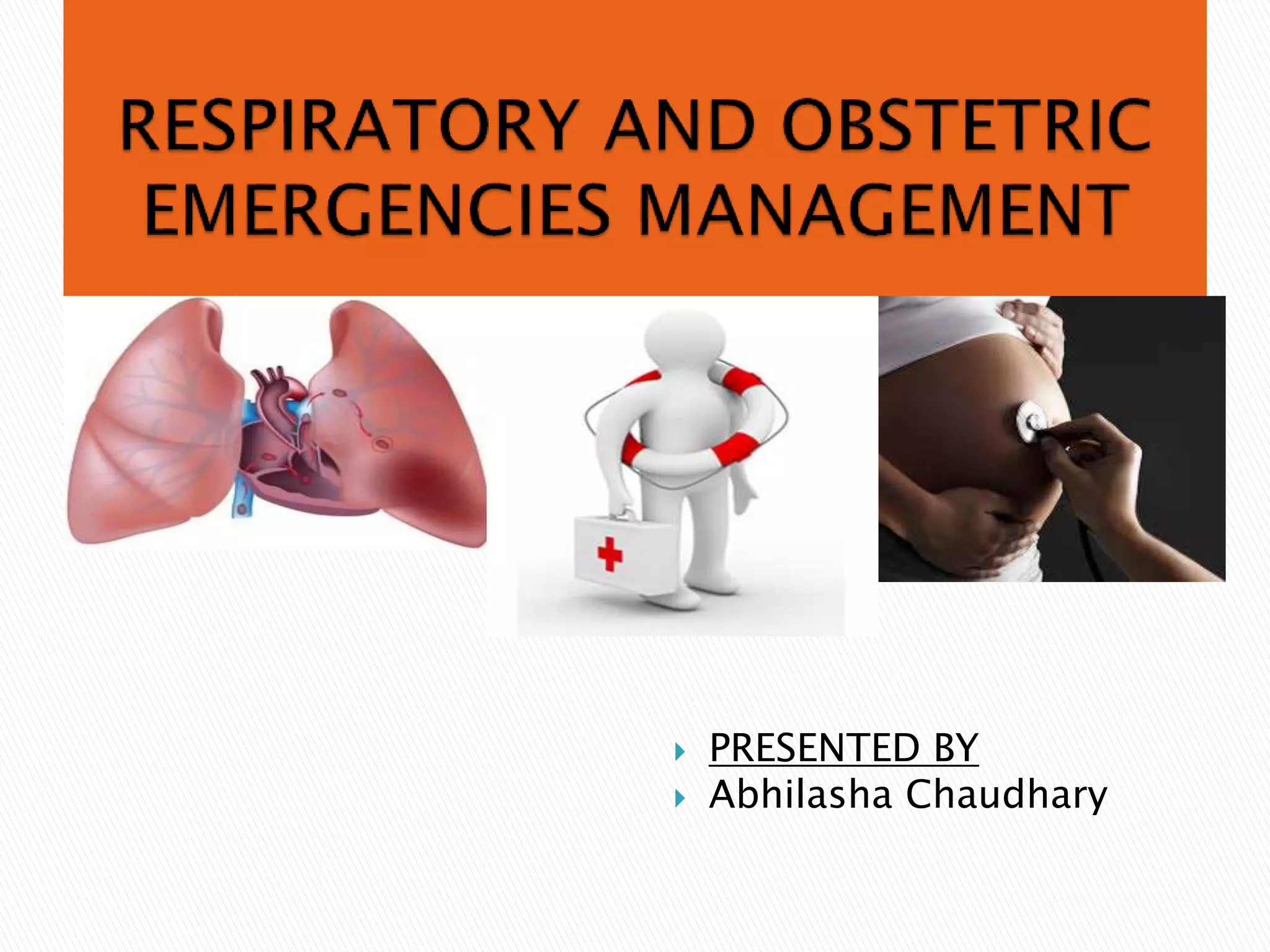 Respiratory and obstetric emergencies management | PPT
