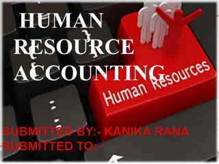 HUMAN RESOURCE ACCOUNTING | PPTX