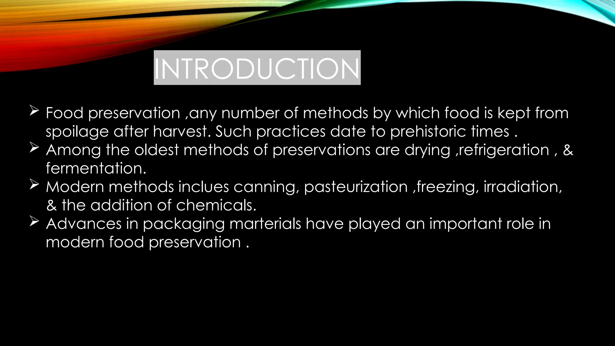 Food Preservation oldest methods of preservation are drying ...