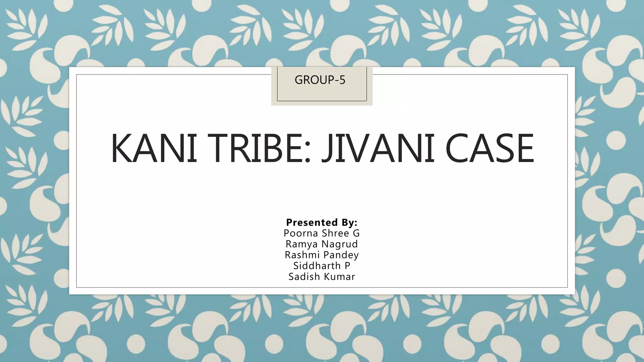 Kani tribe: The Jivani case | PPTX