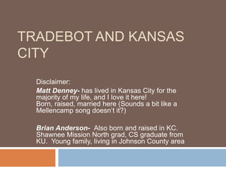 Kansas city and tradebot | PPT