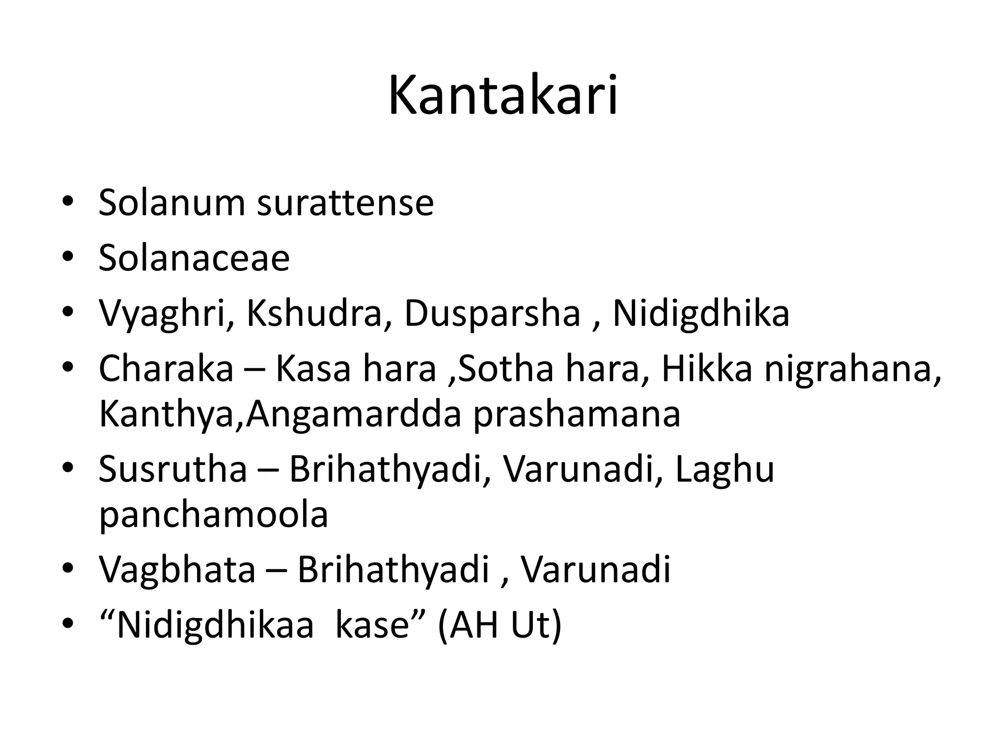 Kantakari , karkkatashringi, kapikachhu , karpura | PPTX