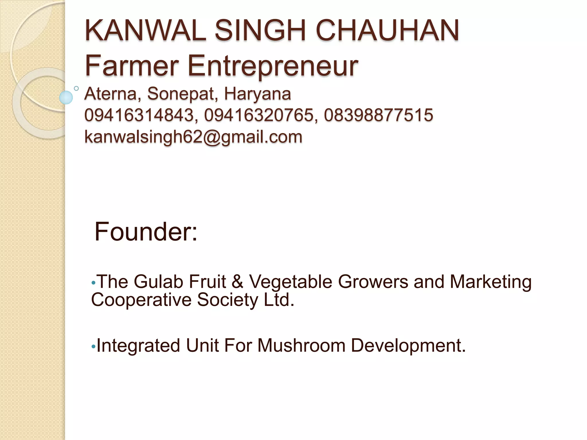 Kanwal Singh Chauhan, Farmer Entrepreneur | PPTX