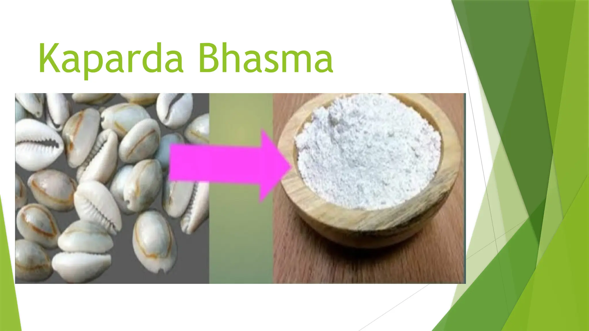kaparda bhasma / varatika bhasma / kaparadi bhasma ( vivek).pptx