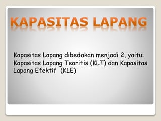 Kapasitas lapang (pertemuan 4) | PPTX