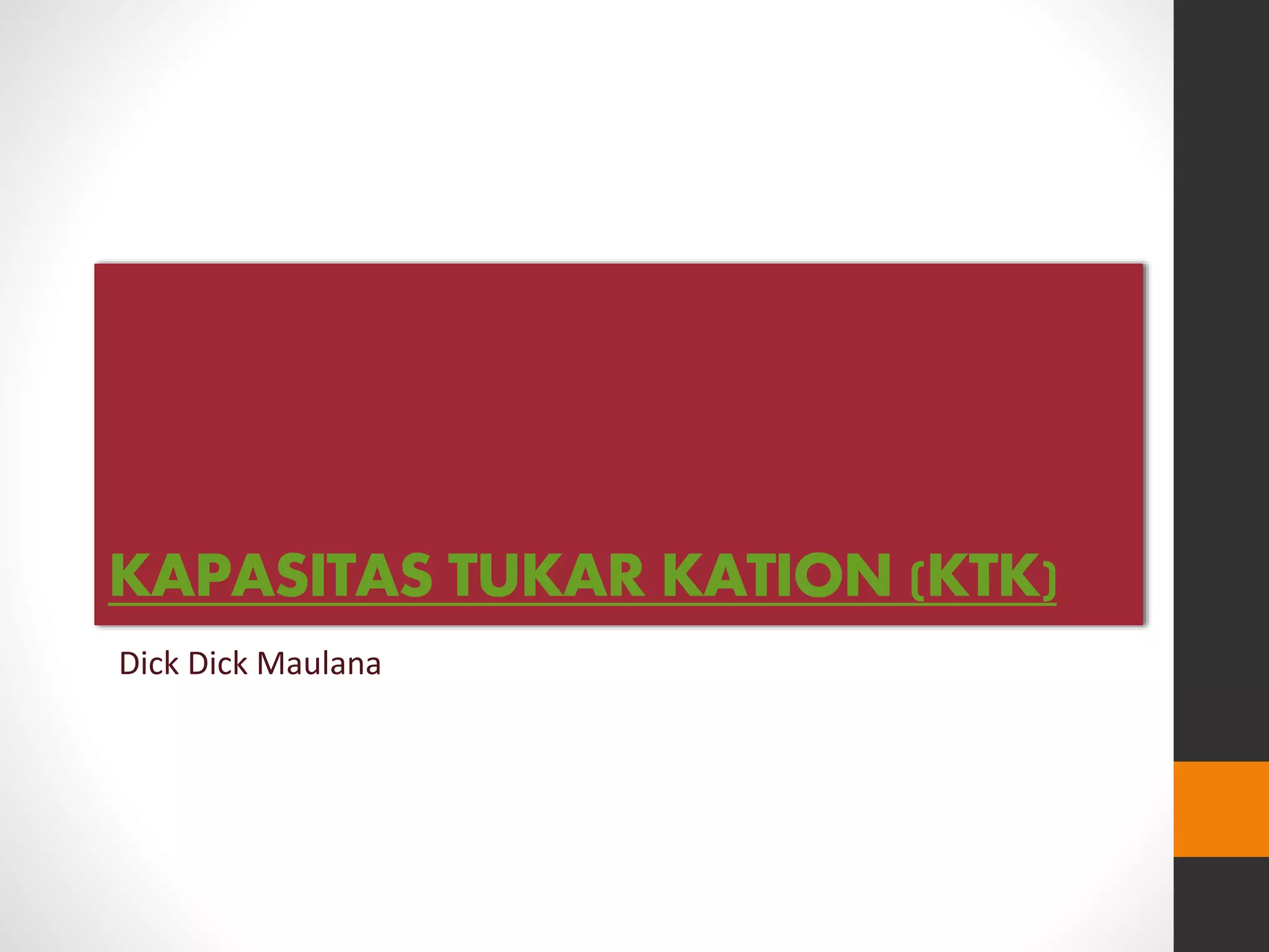 Kapasitas tukar kation (KTK) | PPTX