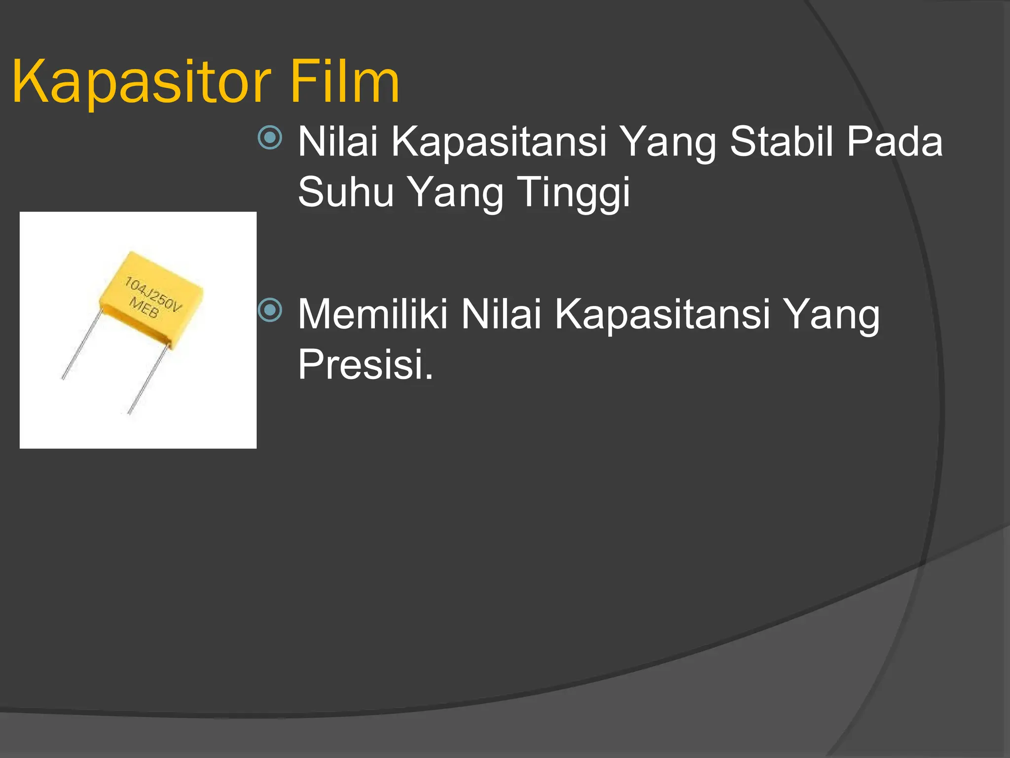 KAPASITOr dan cara kerjanya serta jenis-jenis kapasitor.ppt