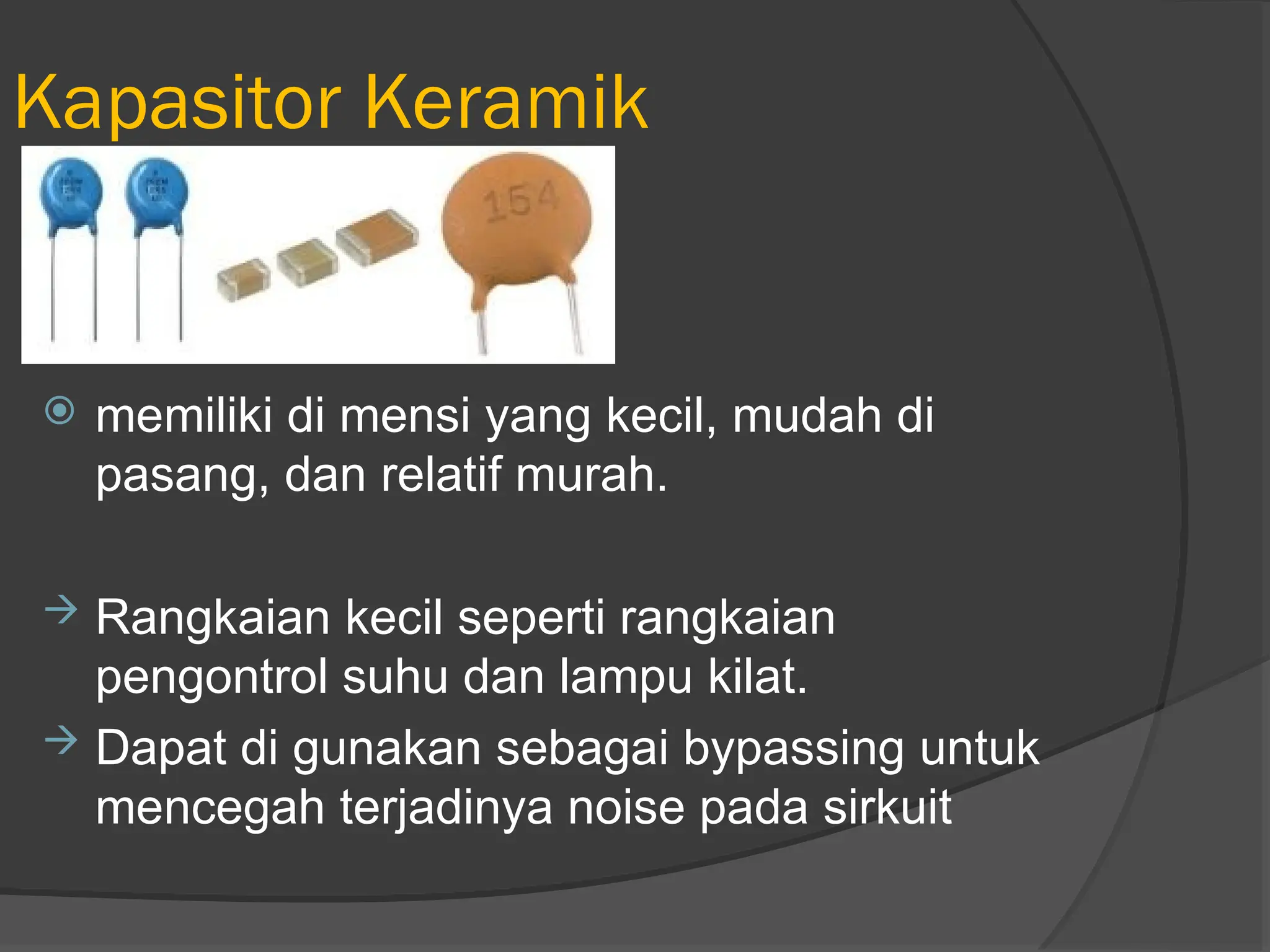 KAPASITOr dan cara kerjanya serta jenis-jenis kapasitor.ppt