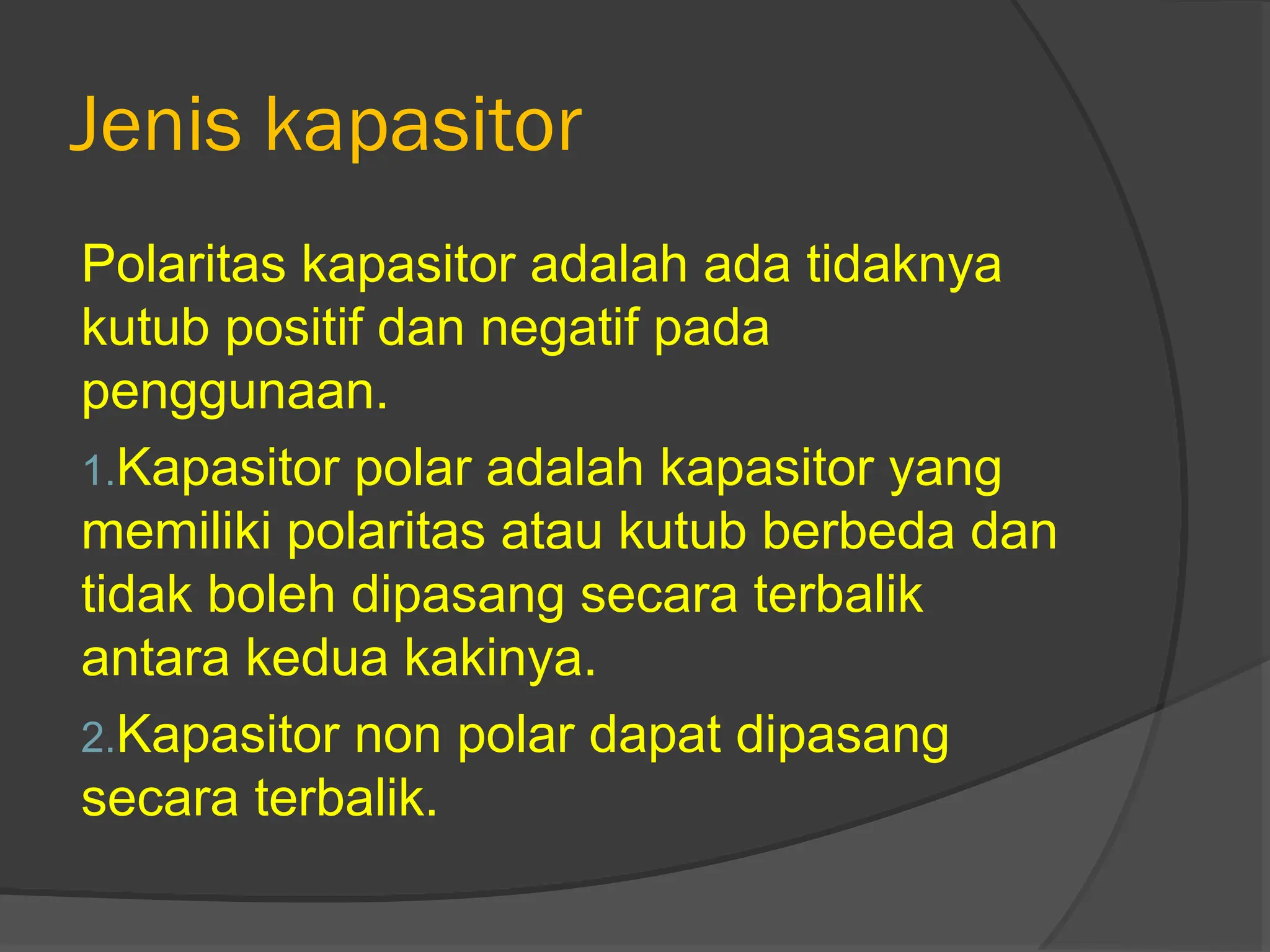 KAPASITOr dan cara kerjanya serta jenis-jenis kapasitor.ppt