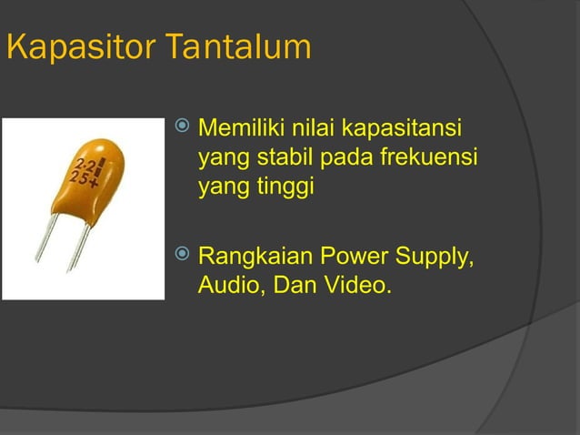 KAPASITOr dan cara kerjanya serta jenis-jenis kapasitor.ppt