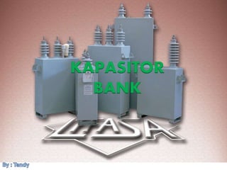 Kapasitor bank | PPTX