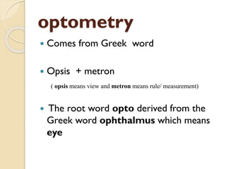 Optometry (What is optometry & who are Optometrist) and Eye care system ...