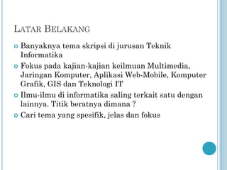 Kapita selekta 2013-2014- Tema-tema Skripsi Teknik Informatika Unikom | PDF