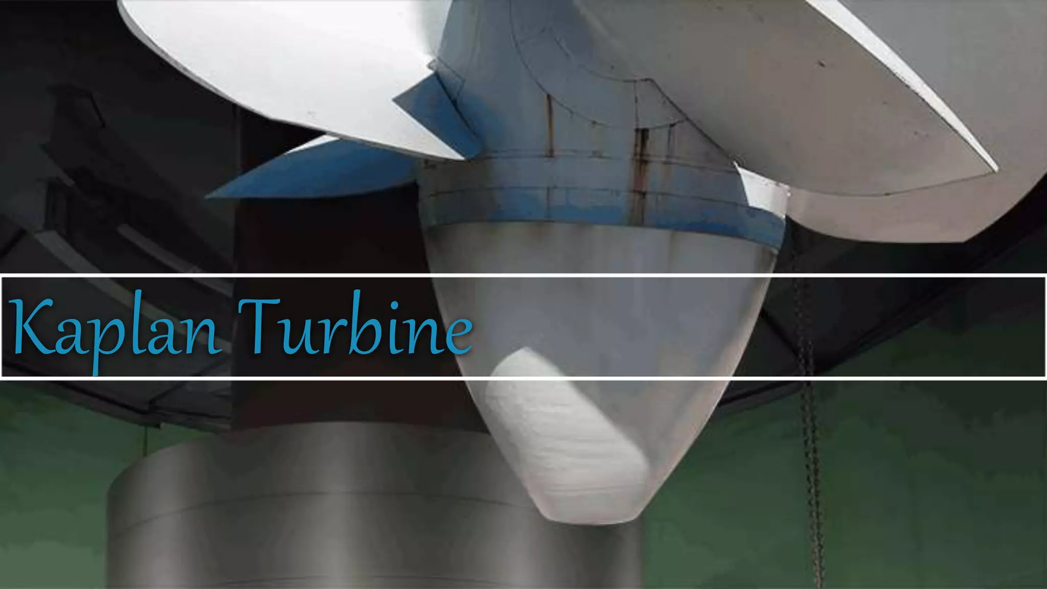 Kaplan Turbine Details | PPTX