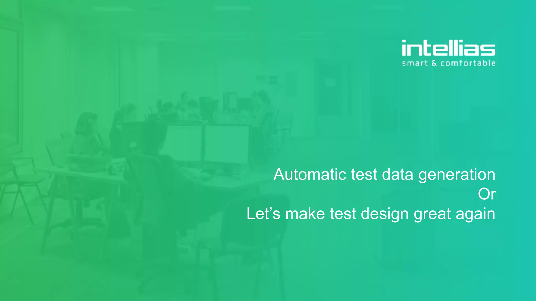 ГАННА КАПЛУН Automatic Test Data Generation Qaday 2019 Ppt
