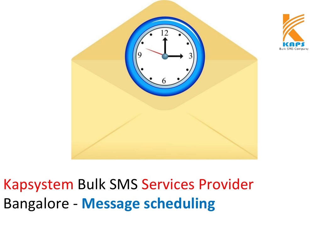 Kapsystem Bulk SMS Services Provider Bangalore - Message Scheduling