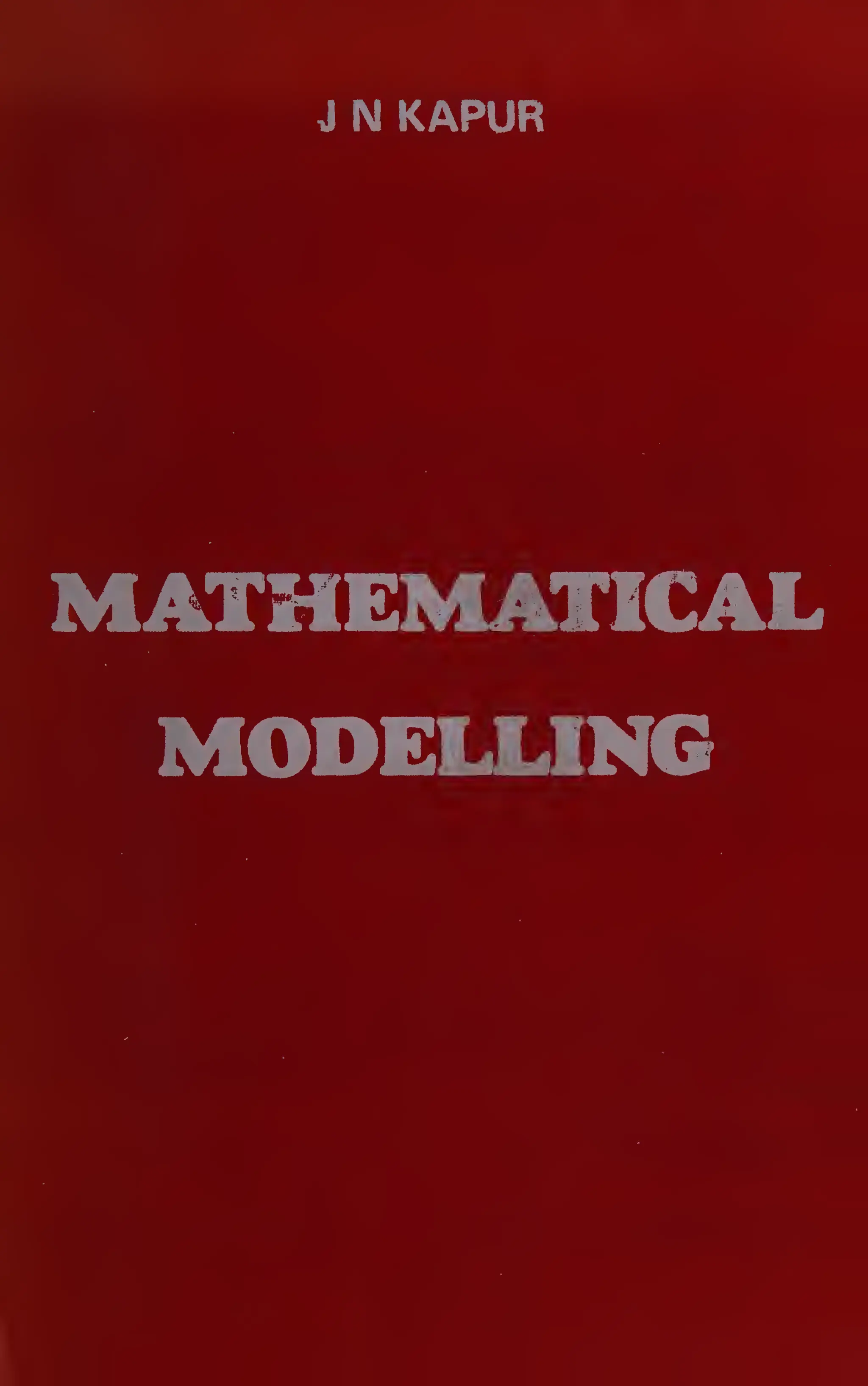 Kapur, J. N - Mathematical Modelling ..pdf