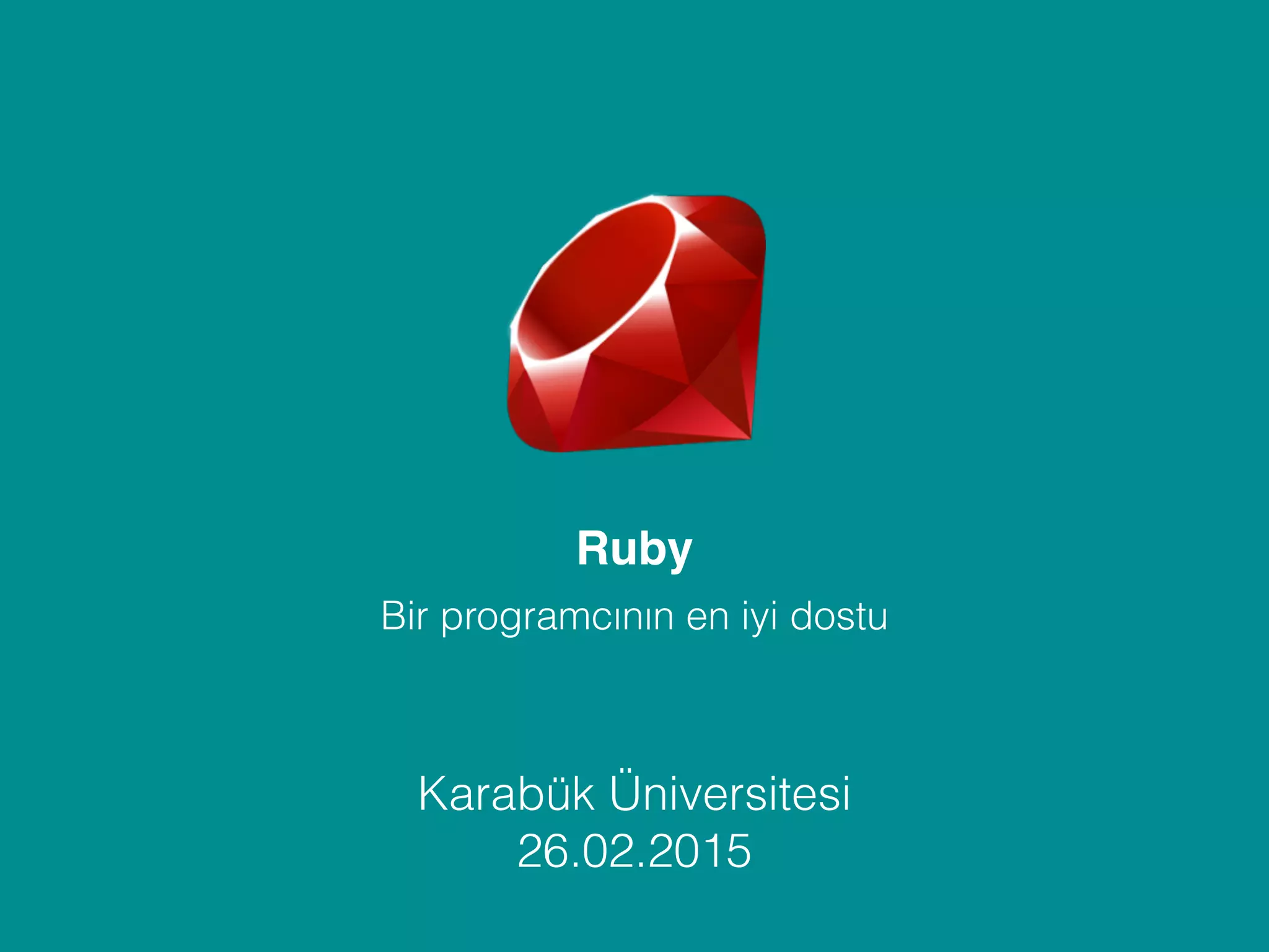 Ruby - Dünyanın En Güzel Programlama Dili | PPT