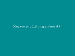 Ruby - Dünyanın En Güzel Programlama Dili | PPT