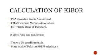 Karachi inter bank offer rate (KIBOR) | PPTX