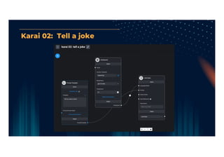 Karai 02: Write a bot to tell jokes using flowise | PPT