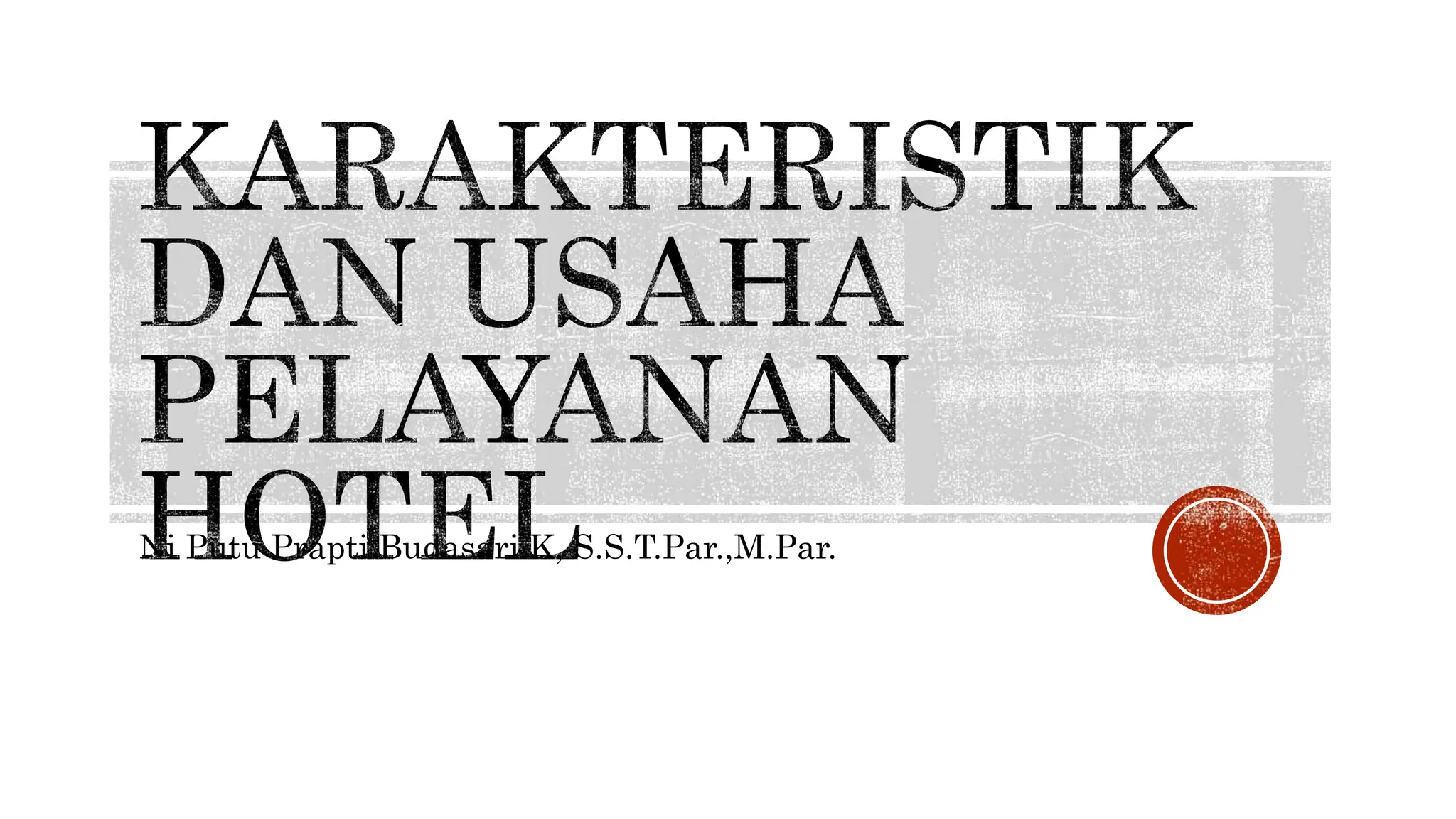 Karakteristik dan usaha pelayanan hotel.pptx
