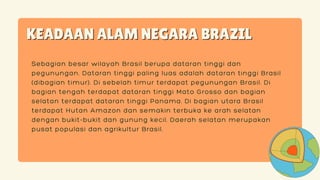 Kelompok 8, Karakteristik Negara Brazil, Geografi Regional Dunia | PPT