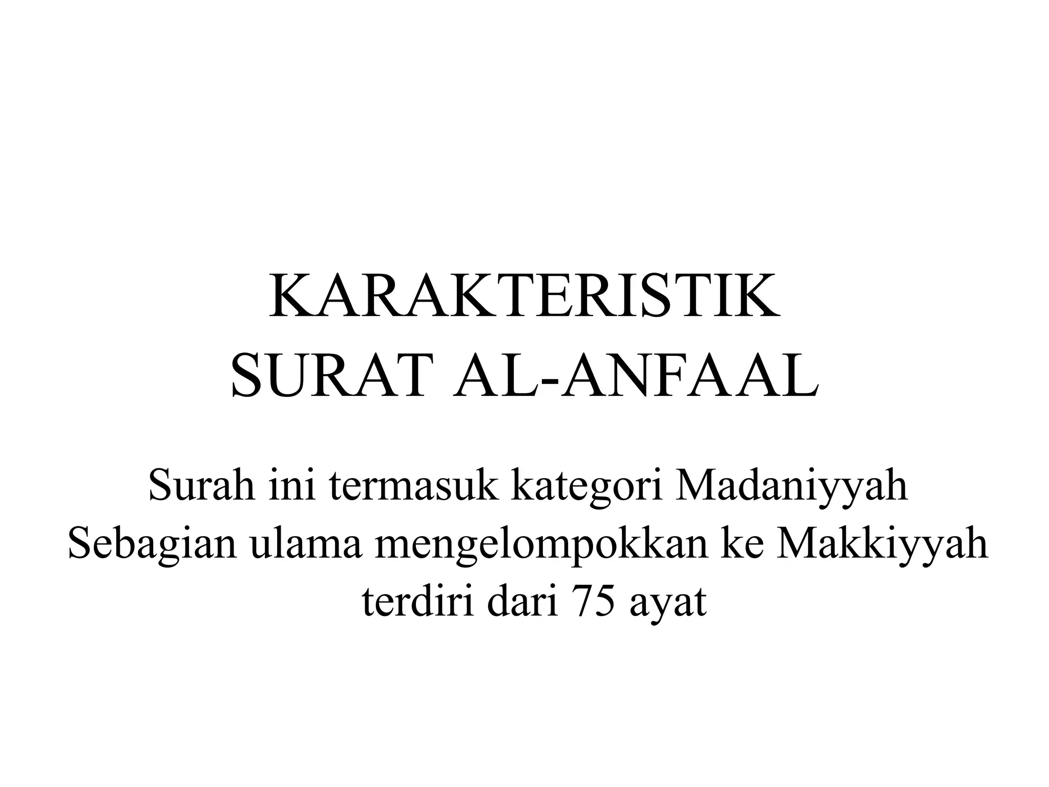 Karakteristik Surat Al Anfaal.sebagian ulama.ppt