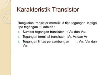 Karakteristik transistor agung budi noviantoro | PPT