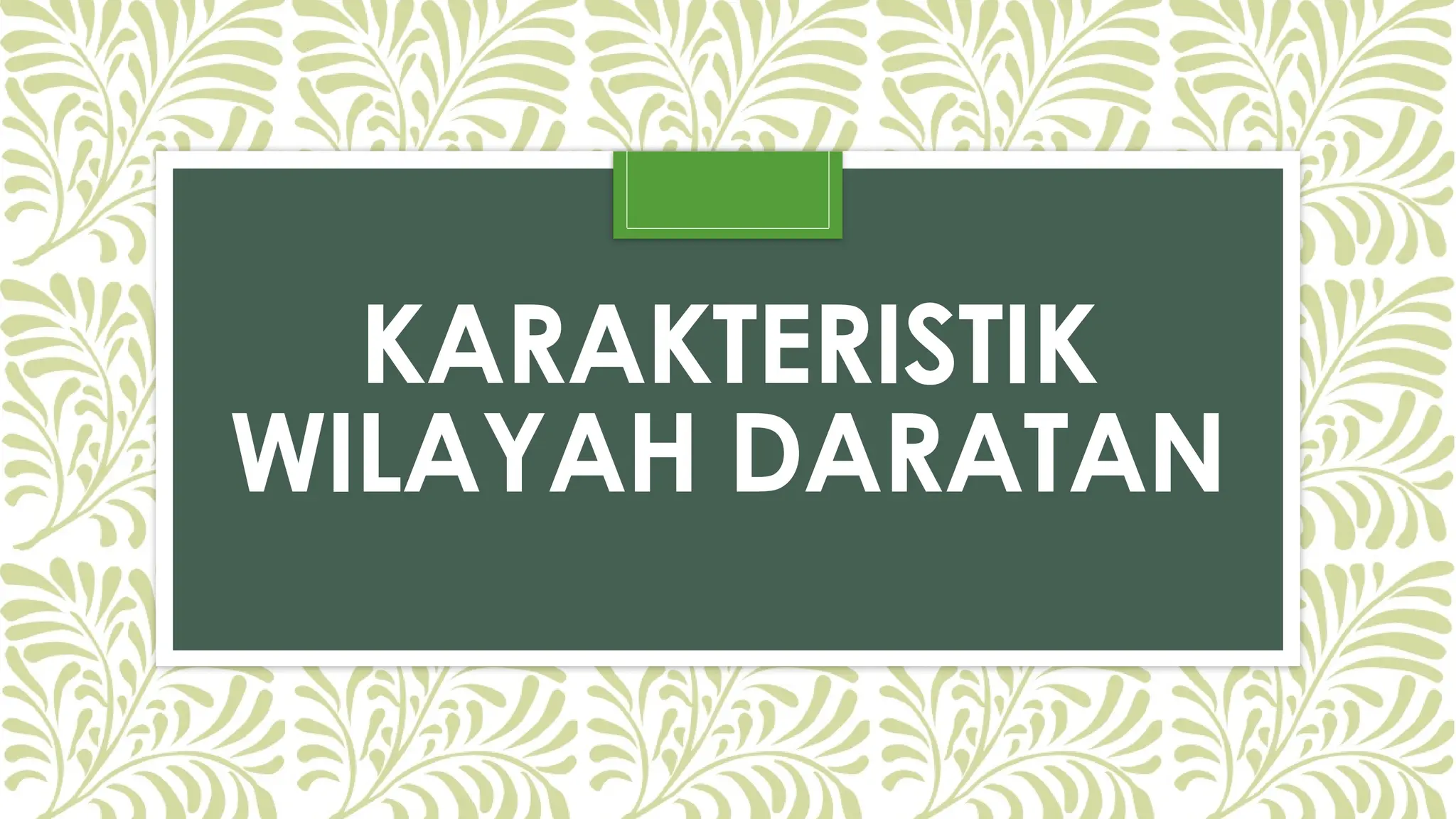 Karakteristik_Wilayah_Daratan_dan_Perair.pptx