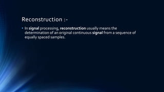 SAMPLING & RECONSTRUCTION OF DISCRETE TIME SIGNAL | PPTX
