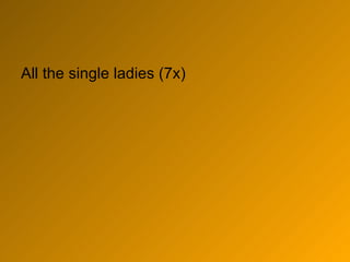 Karaoke to single ladies | PPT