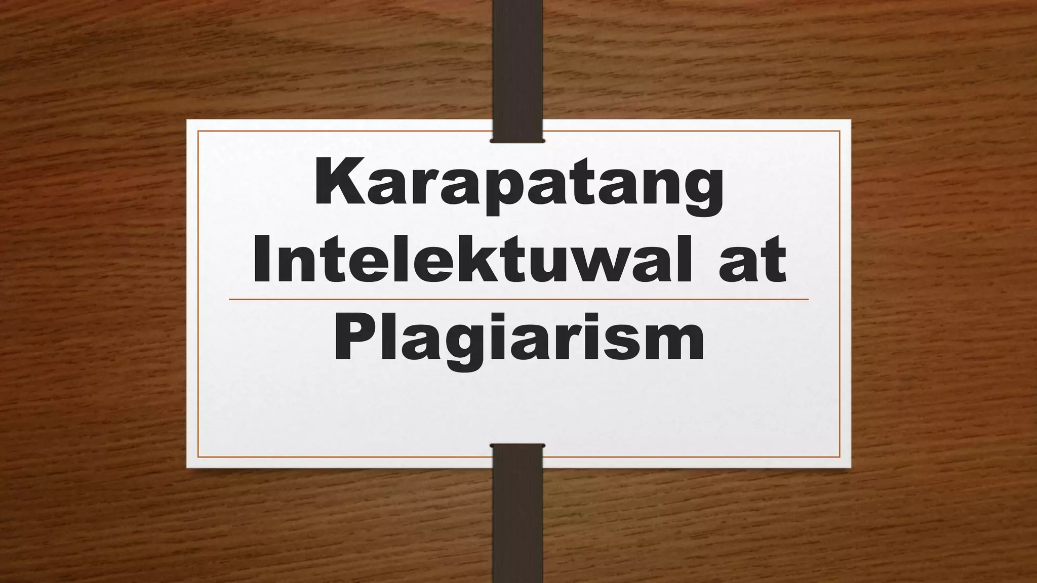 Karapatang-Intelektuwal-at-Plagiarism.pptx