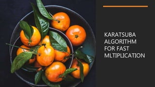 Karatsuba algorithm for fast mltiplication | PPTX