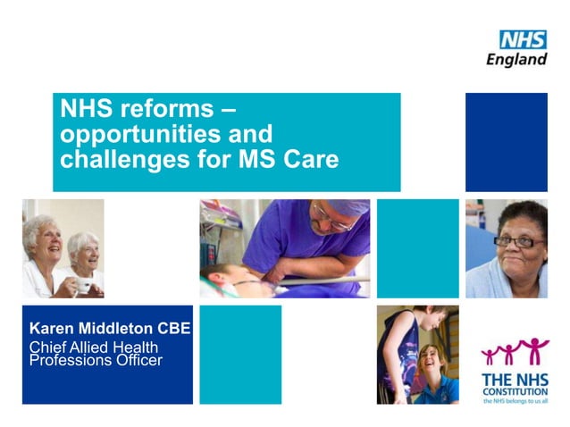 NHS reforms – opportunities and challenges for MS Care | PPT